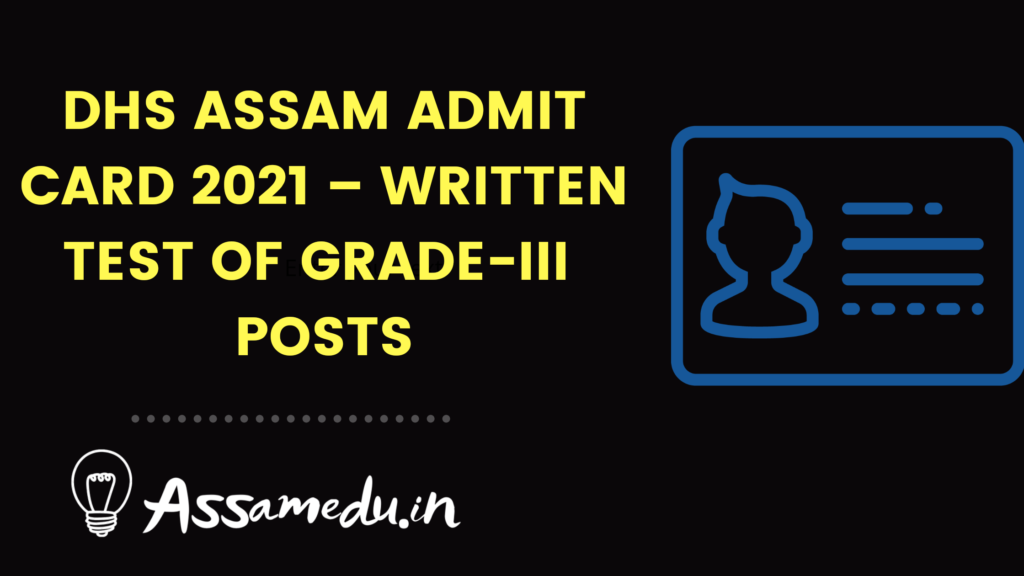 DHS Assam Admit Card 2021 – Written Test of Grade-III Posts | Assamedu.in